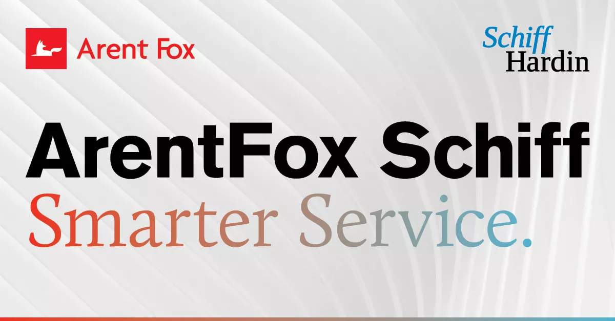 Arent Fox and Schiff Hardin Announce Combination | ArentFox Schiff